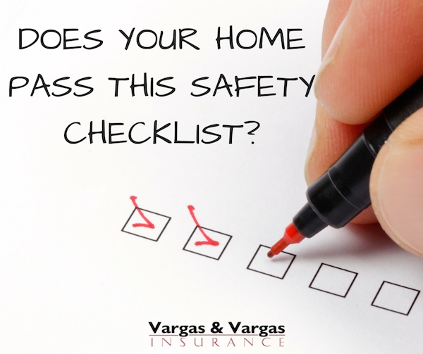 Does Your Home Pass This Safety Checklist Blog Vargas And Vargas Insurance